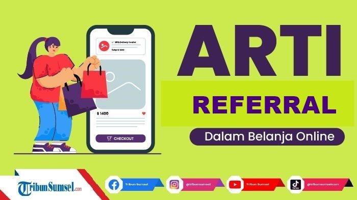 Arti Referral Dalam Belanja Online di Berbagai Jenis Market Place ...