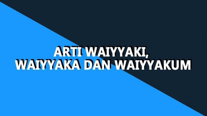 Wa Iyyaki Adalah, Arti Wa Iyyaka dan Arti Wa Iyyakum, Ucapan Doa ...