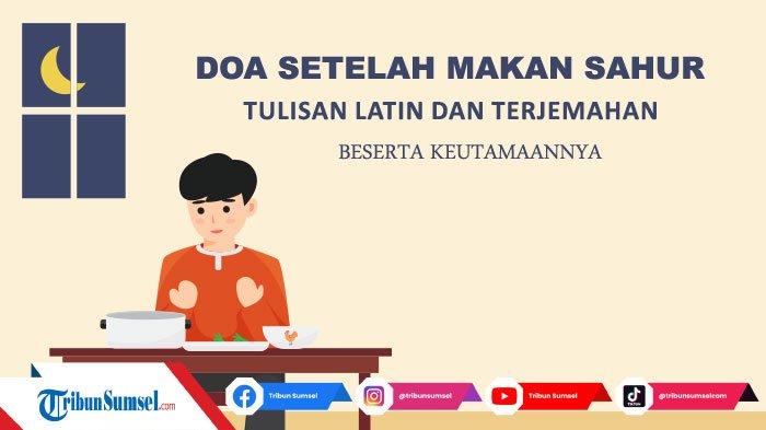 Bacaan Doa Makan Sahur Sebelum Puasa Ramadhan Lengkap, Beserta 7 ...