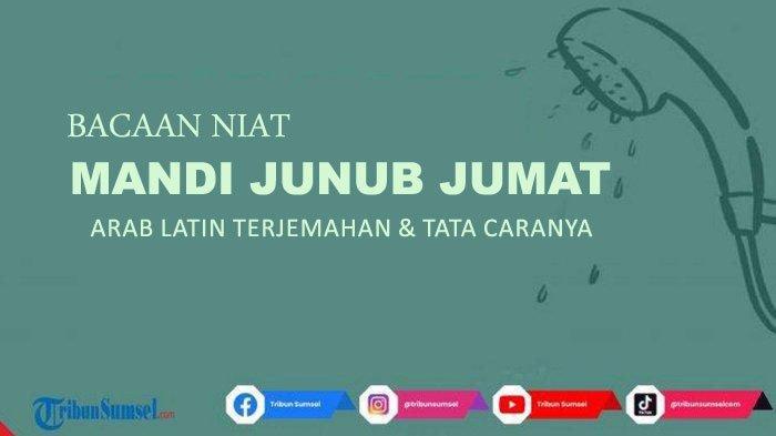 Bacaan Niat Mandi Junub Jumat Lengkap Dengan Tulisan Arab Latin
