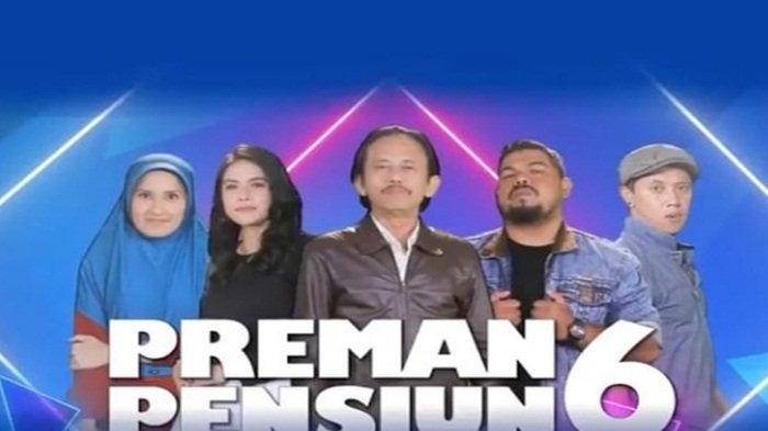 DAFTAR Nama Pemain Preman Pensiun 6 Tayang di RCTI, Banyak Wajah Baru ...