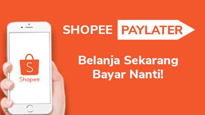 Cara Aktifkan ShopeePayLater Terbaru 2020, Pinjaman Belanja di Shopee ...