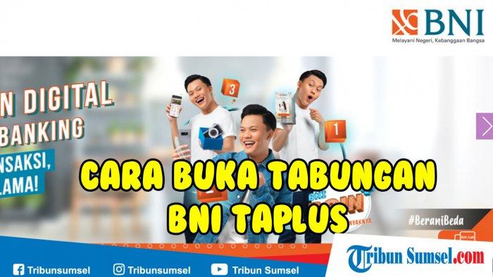 Tata Cara Buka Tabungan Rekening Bank BNI Taplus Baru 2019, Cepat dan ...