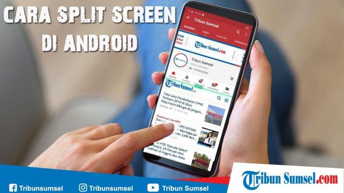 Cara Menggunakan Mode Split Screen di Semua HP (Smartphone) Android ...