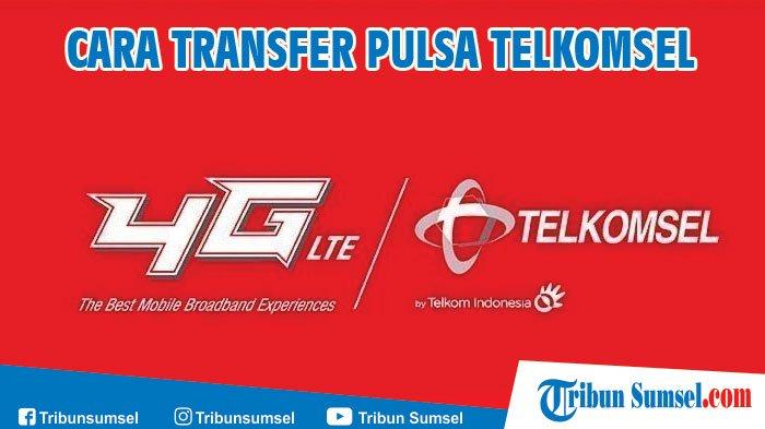 3 Cara Transfer Pulsa Telkomsel ke Sesama Telkomsel dan Operator Lain ...