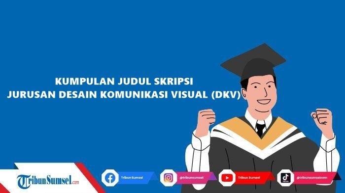 Kumpulan Contoh Judul Skripsi Jurusan Desain Komunikasi Visual (DKV ...