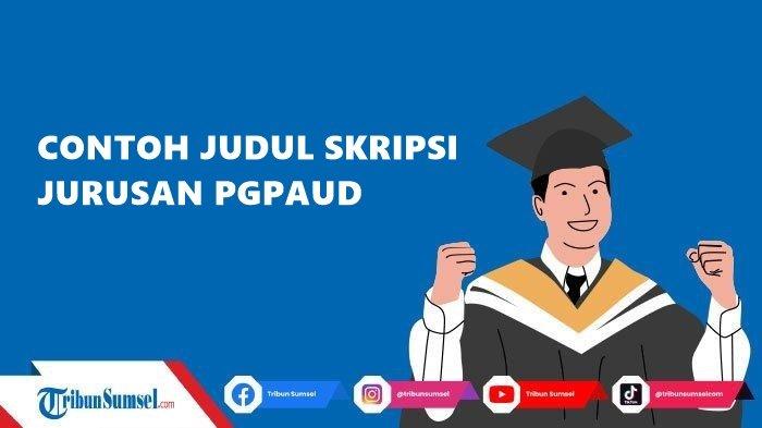 Kumpulan Contoh Judul Skripsi Jurusan PGPAUD Metode Penelitian ...