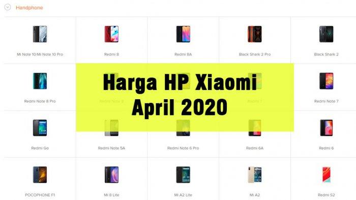 Harga HP Xiaomi Redmi Series Terbaru April 2020, MI Note 10 Hanya Rp 6 ...