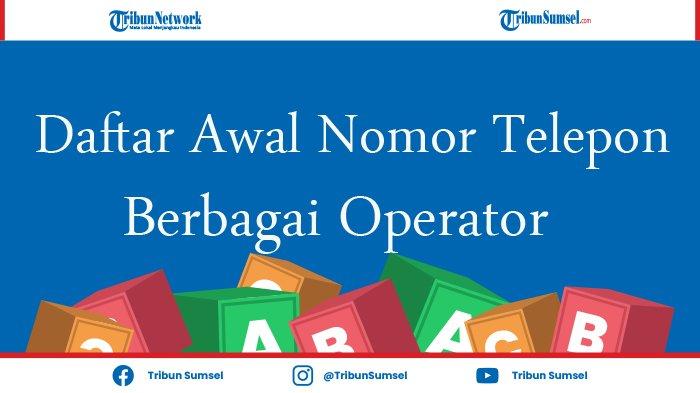 0859, 0851 dan 0895 Ini Daftar Nomor Awal Kartu Seluler dari Berbagai ...