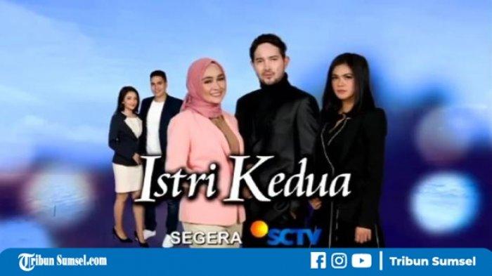 Daftar Pemain Sinetron Istri Kedua SCTV, Kolaborasi Orang Ketiga ...