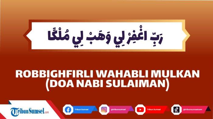 Rabbighfirli Wa Habli Mulkan, Bacaan Doa Lancarkan Rezeki Amalan Nabi ...