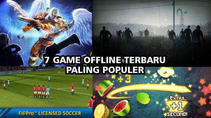 7 Game Offline Terbaru Paling Populer Sepanjang Masa, Wajib di Download ...