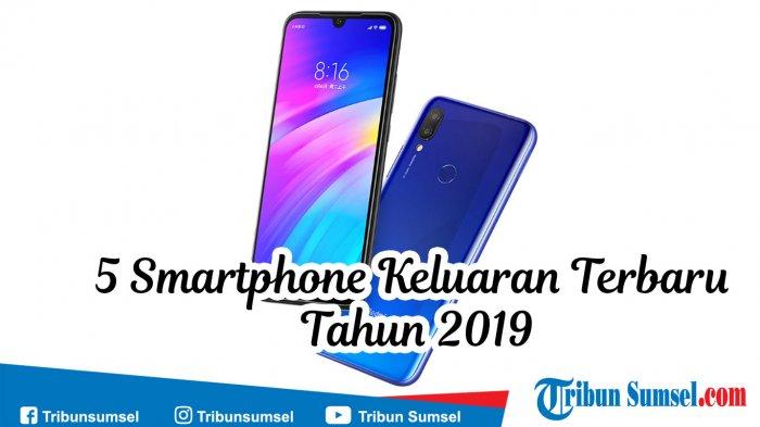 5 Smartphone (HP) Keluaran Terbaru di Tahun 2019, Harga 2 Jutaan ...