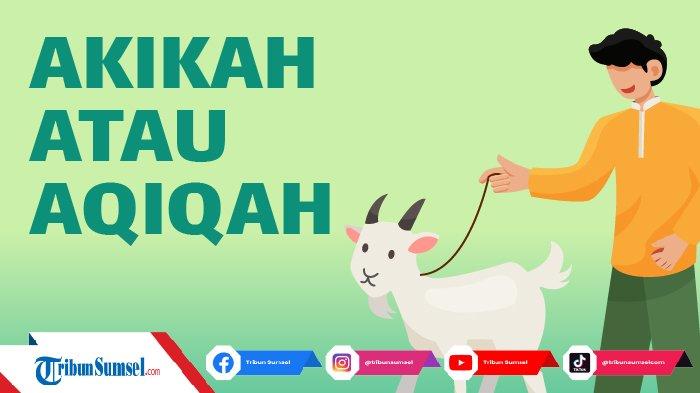 Arti Kata Arab Aqiqah atau Akikah, Sering Digunakan Saat Kelahiran Anak ...