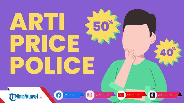 Arti Price Police Dalam Istilah Belanja Online - Tribunsumsel.com