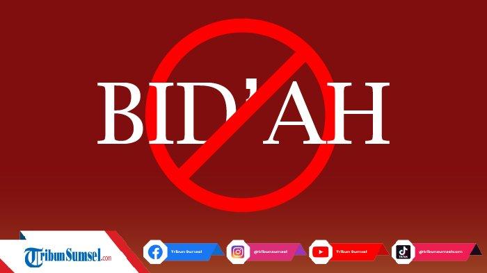 Arti Bidah Adalah, Istilah Bahasa Arab tentang Sesuatu Perbuatan, Lengkap Penjelasan dan Contoh ...