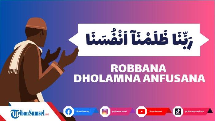 Arti Robbana Dholamna Anfusana, Bacaan Doa Mohon Ampun Nabi Adam AS ...