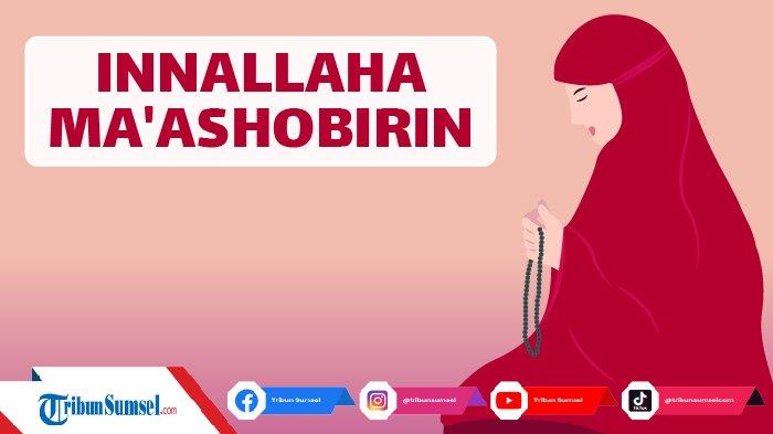 Arti Innallaha Maashobirin, Berikut Macam-macam Sabar dan Contohnya ...