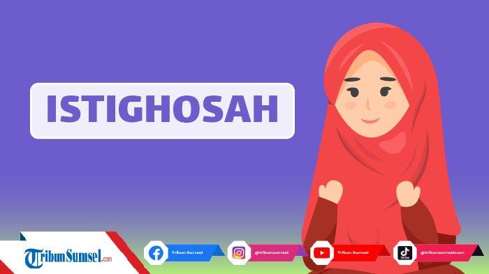 Arti Istighosah Adalah, Berikut Penjelasan Tujuan dan Manfaat Serta Doa ...