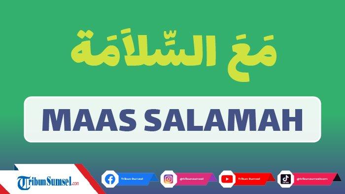 Arti Kata Maas Salamah, Kata Bahasa Arab Sekaligus Doa yang Banyak ...