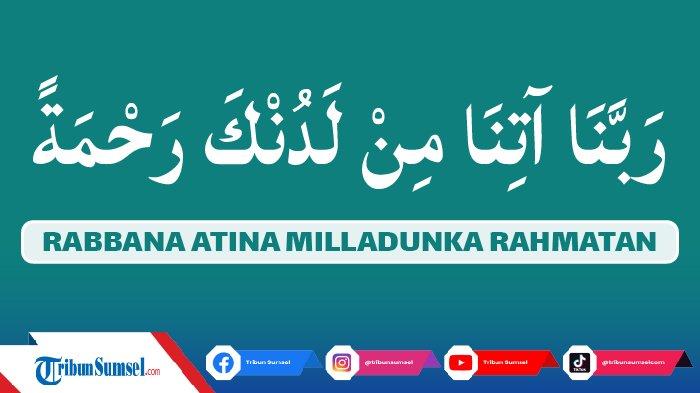 Arti Bacaan Doa Robbana Atina Milladunka Rohmatan, Petikan Surat Al ...