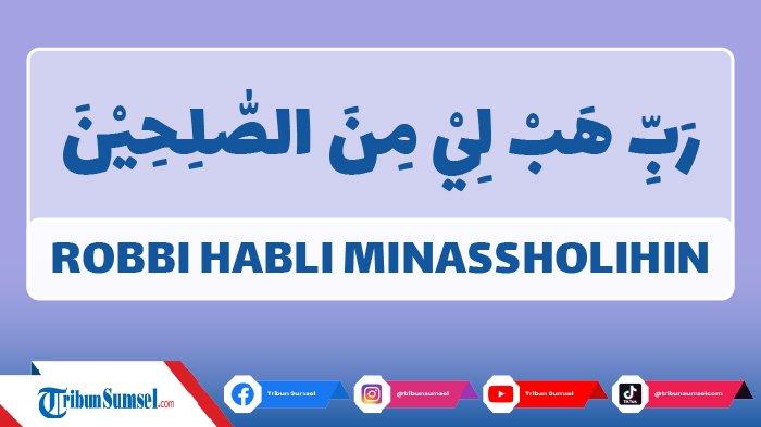 Arti Robbi Habli Minassholihin Adalah, Doa Nabi Ibrahim untuk Mendapat ...