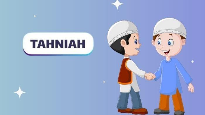 Arti Tahniah, Tabrik, Tabsyir, Tarfiah, Ta'ziah, Ucapan Selamat Bahagia ...