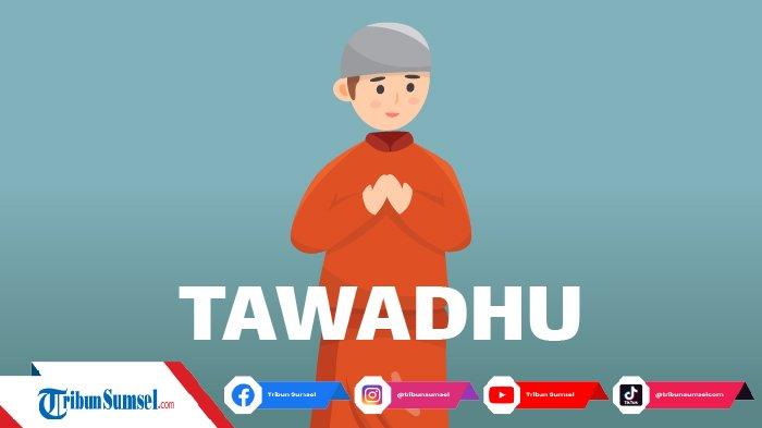 Arti Tawadhu Adalah, Salah Satu Sikap Terpuji Lengkap dengan Contoh ...