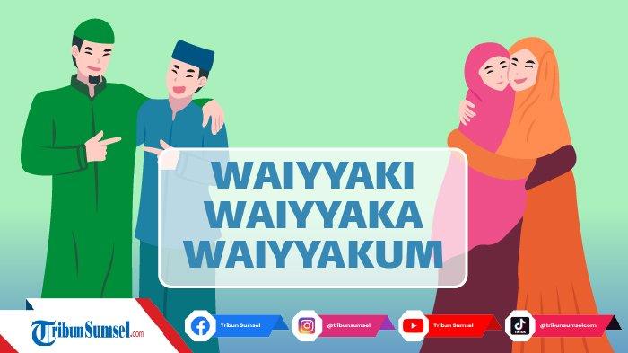 Arti Wa iyyaki, Wa iyyaka, Wa iyyakum Istilah Bahasa Arab untuk ...
