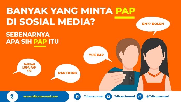 Pernah Dengar dan Diminta PAP di Sosial Media? Ternyata Ini Maksudnya ...