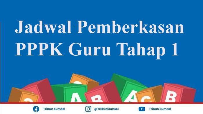 Kapan Jadwal Pemberkasan PPPK Guru Tahap 1? Ini Penjelasan ...