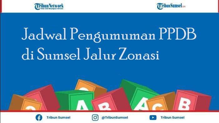 Hari Ini Jadwal Pengumuman PPDB SMA di Palembang Sumsel Jalur Zonasi, Ini Linknya - Tribunsumsel.com