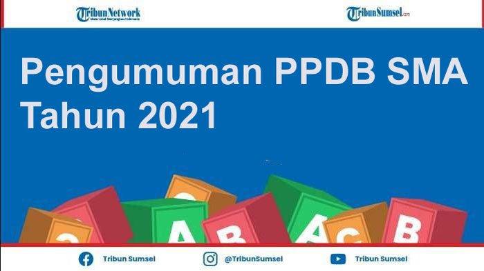 Jadwal dan Link Pengumuman PPDB SMA di Palembang Sumsel Jalur Undangan, Afirmasi, dan Mutasi ...