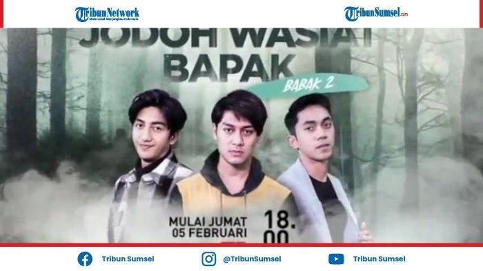 Biodata Pemain Jodoh Wasiat Bapak babak 2 ANTV Tayang 5 Februari, Adly Fairuz Diganti Rizky ...