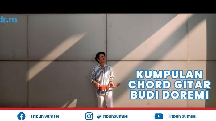Chord Kunci Gitar Mudah Lagu Budi Doremi, Melukis Senja, Tolong, Cocok ...