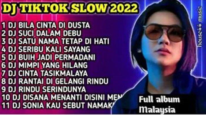 Kumpulan Lagu DJ Malaysia Terbaru Bila Cinta Didusta dan Suci Dalam Debu Viral Tiktok 2022 ...