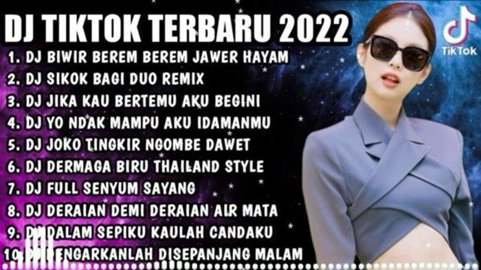 Kumpulan Lagu DJ Tiktok Terbaru DJ Biwir Berem Berem Jawer Hayam dan DJ Sikok Bagi Duo Viral ...