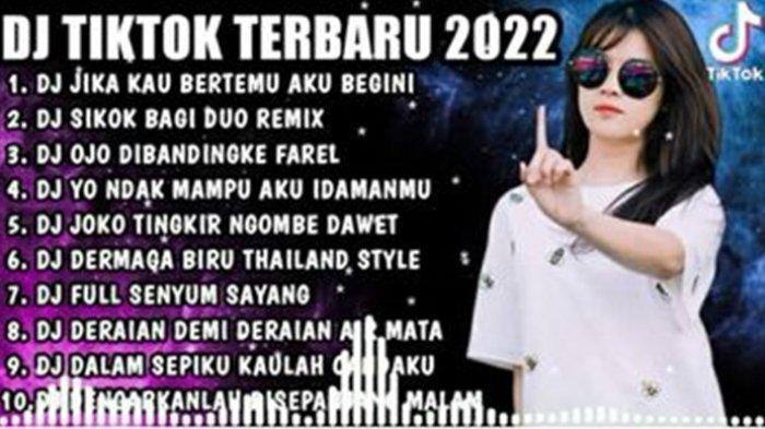 Kumpulan Lagu DJ Remix Tiktok DJ Tiara Jika Kau Bertemu Aku Begini dan DJ Sikok Bagi Duo 2022 ...