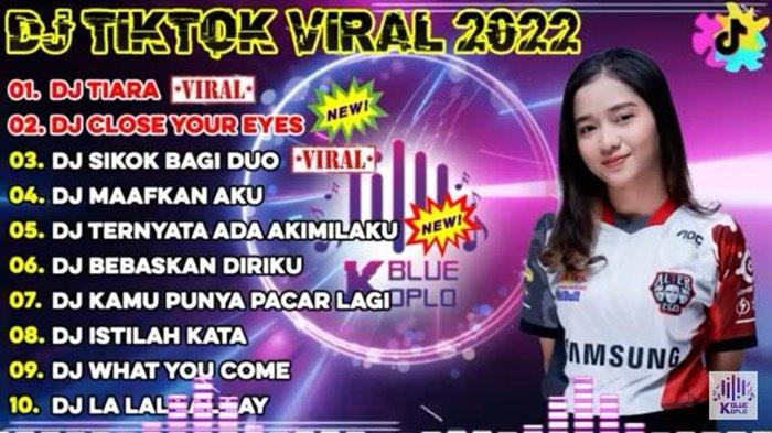 Kumpulan Lagu DJ Tiktok Terbaru DJ Tiara dan DJ Close Your Eyes Viral Tiktok 2022 - Tribunsumsel.com