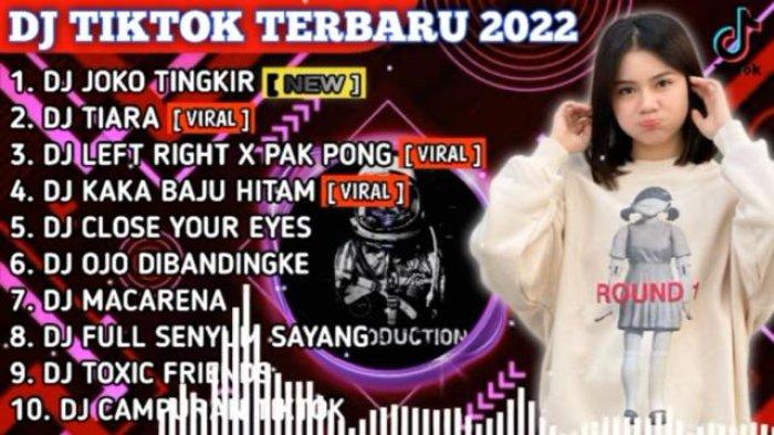 Kumpulan Lagu DJ Terbaru Tiktok Remix DJ Tiara dan DJ Joko Tingkir 2022 Viral Full Bass ...