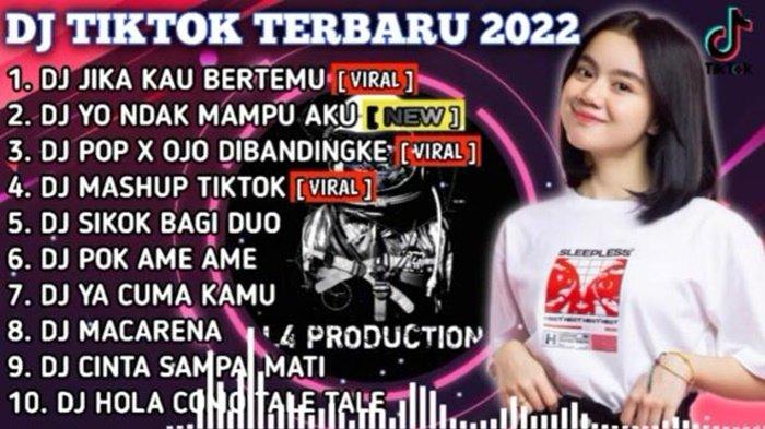 Kumpulan Lagu DJ Remix Terbaru Tiktok, Jika Kau Bertemu Aku Begini, Yo Ndak Mampu Aku 2022 ...