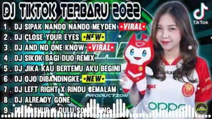 Kumpulan Lagu DJ Terbaru DJ Close Your Eyes FYP Tiktok Viral Jedag Jedug Full Bass 2022 ...