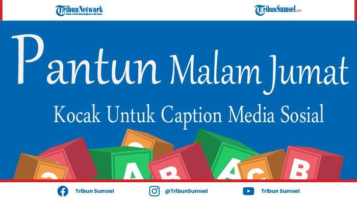 Kumpulan Pantun Humor Jenaka Malam Jumat, Bisa Untuk Caption dan Status ...