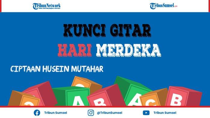 Kunci Chord Gitar Mudah Hari Merdeka, 17 Agustus Tahun 45 Itulah Hari ...