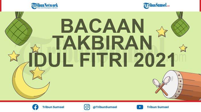 Lafadz Takbiran Idul Fitri 2021 Lengkap Latin dan Artinya ...