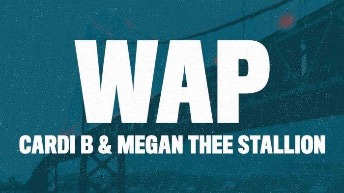 Lirik dan Arti Lagu WAP Viral di Tik Tok Dinyanyikan Cardi B feat Megan ...