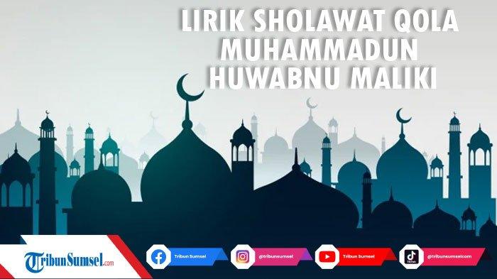 Lirik Sholawat Qola Muhammadun Huwabnu Maliki Arab Latin dan Terjemahan ...