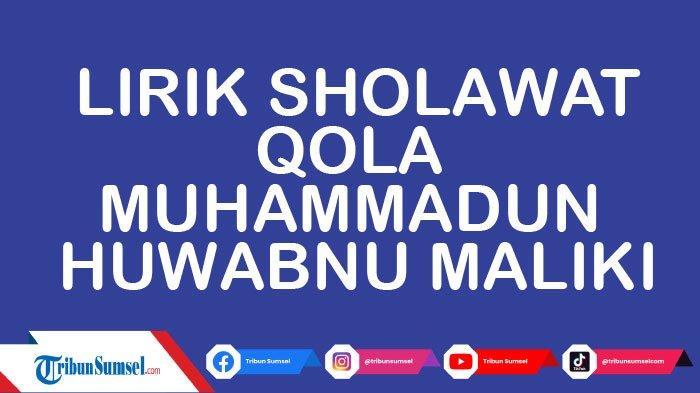 Lirik Sholawat Qola Muhammadun Huwabnu Maliki Lengkap Terjemahan ...
