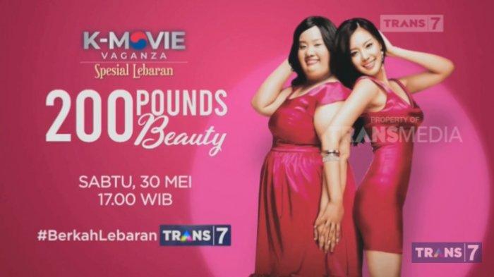 Live Streaming Trans 7 Film 200 Pounds Beauty Hari Ini Pukul 17.00 WIB ...