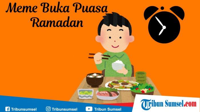 10 Meme Lucu Berbuka Puasa Ramadan, Cocok Sambil Menunggu Waktu Adzan ...